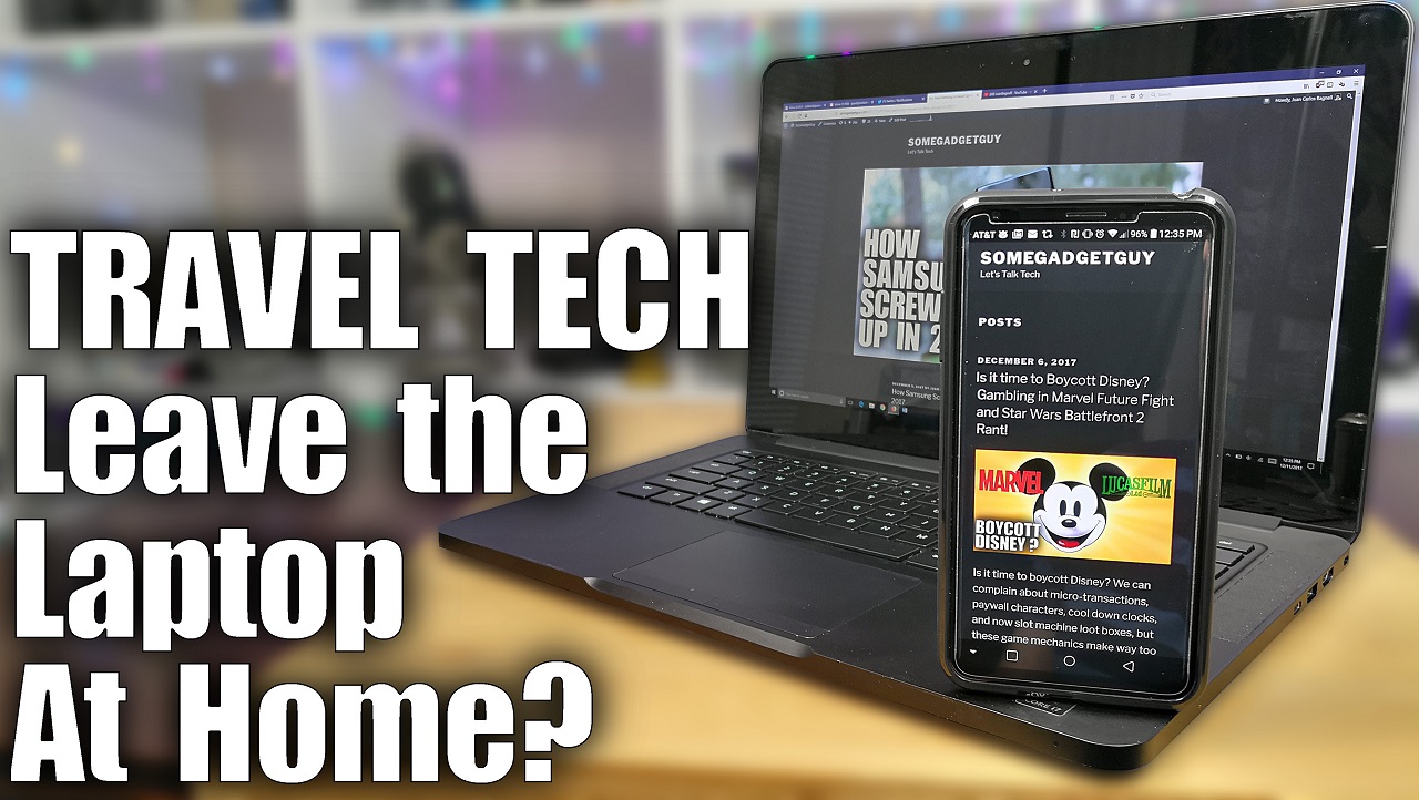 Leave the Laptop at Home? Tech Travel Tips! – SomeGadgetGuy