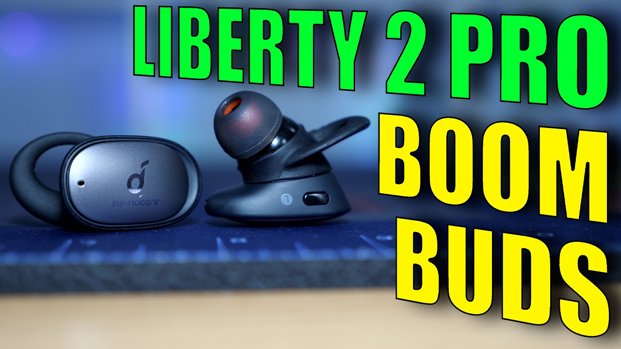 Anker SoundCore Liberty 2 Pro True Wireless Earbuds Review: The BOOM ...